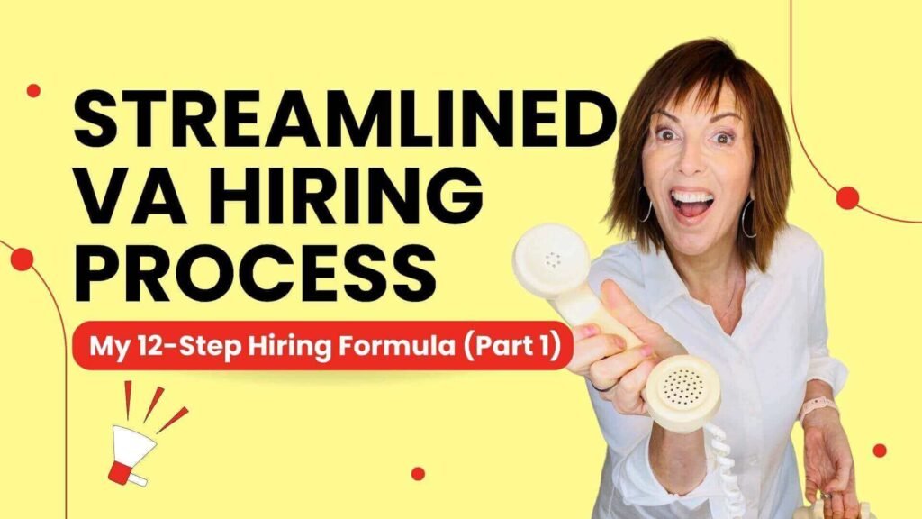 Streamlined VA Hiring Process: My 12-Step Hiring Formula (Part 1)